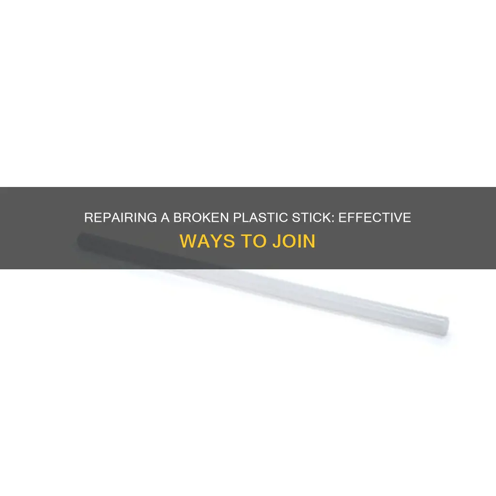Repairing A Broken Plastic Stick: Effective Ways To Join | ShunPoly