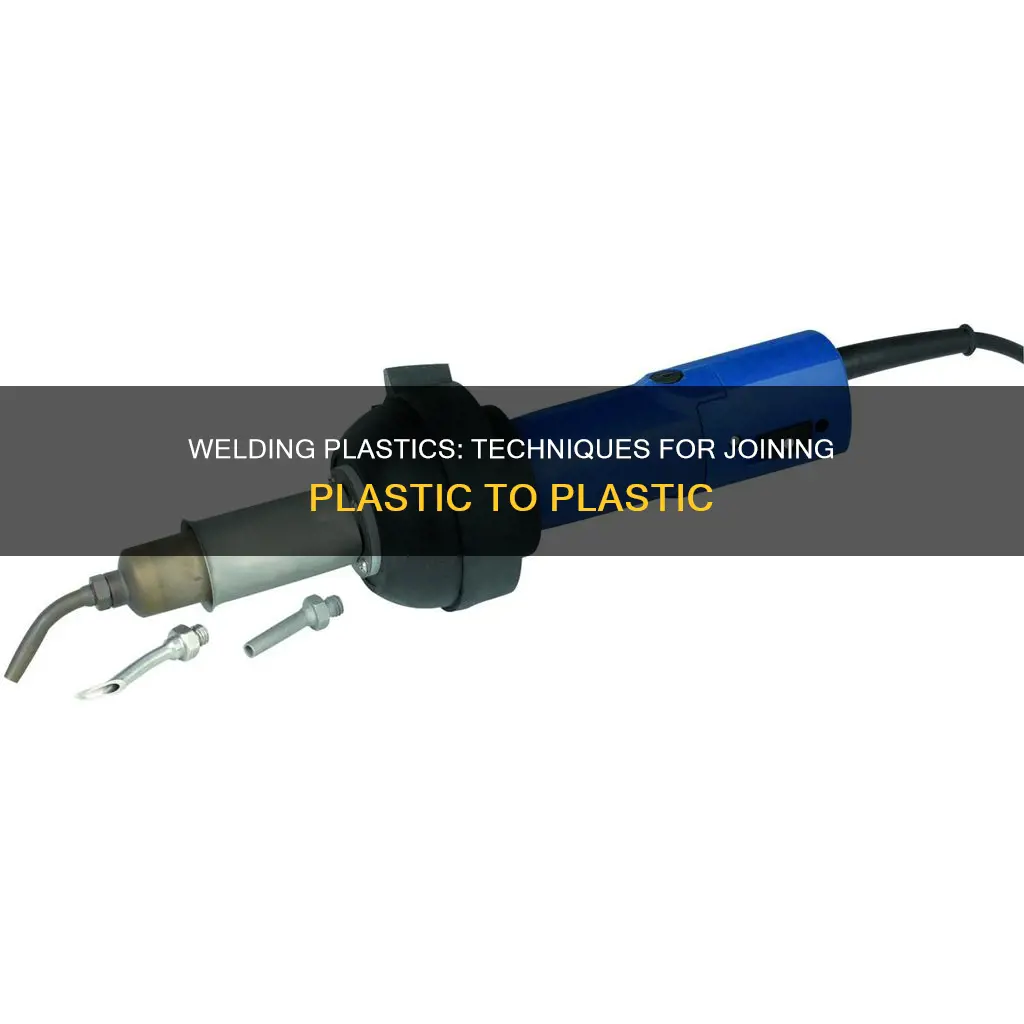 Welding Plastics: Techniques For Joining Plastic To Plastic | ShunPoly