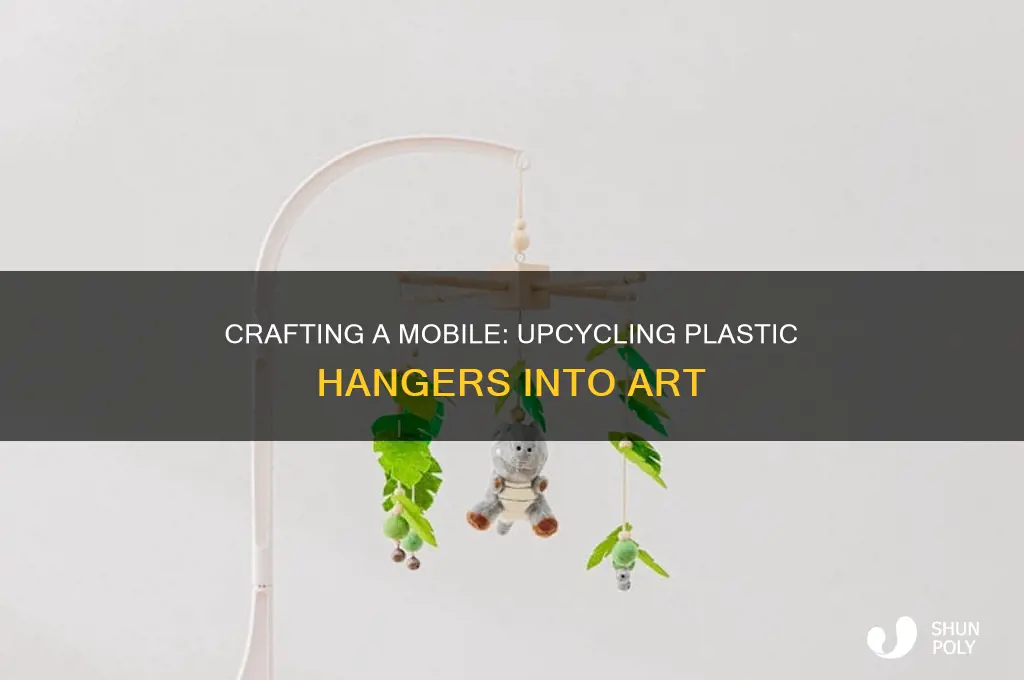 Crafting A Mobile: Upcycling Plastic Hangers Into Art | ShunPoly
