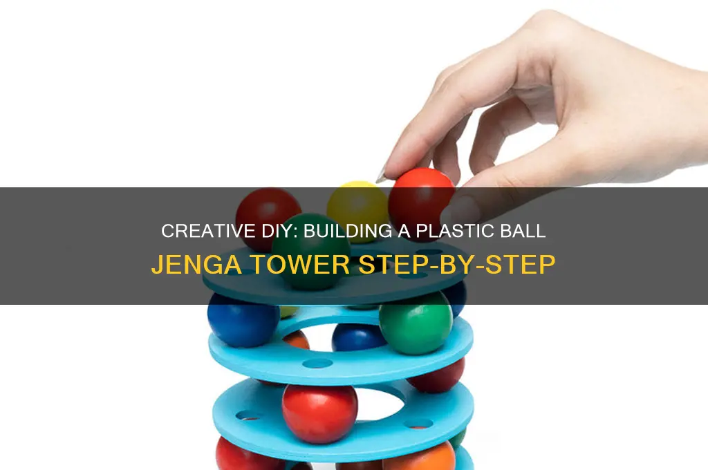 Creative Diy: Building A Plastic Ball Jenga Tower Step-By-Step | ShunPoly