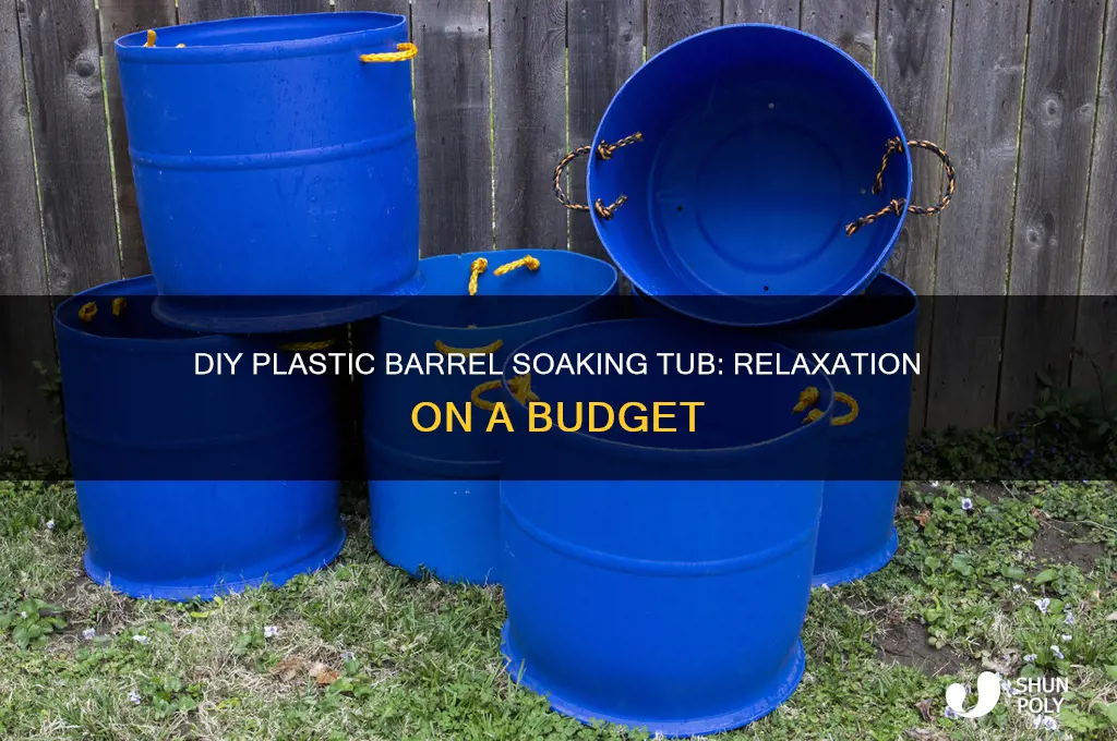 Diy Plastic Barrel Soaking Tub: Relaxation On A Budget | ShunPoly