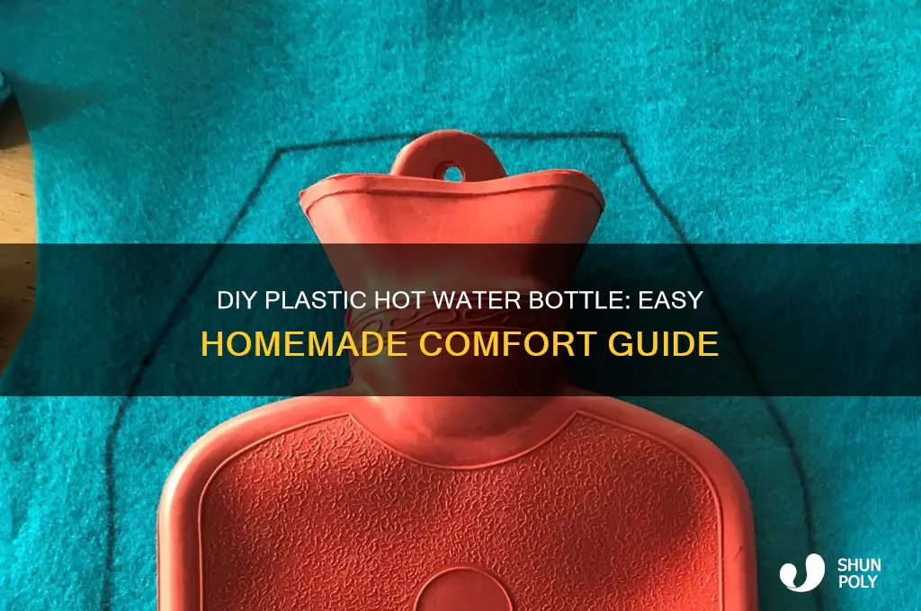 Diy Plastic Hot Water Bottle: Easy Homemade Comfort Guide | ShunPoly