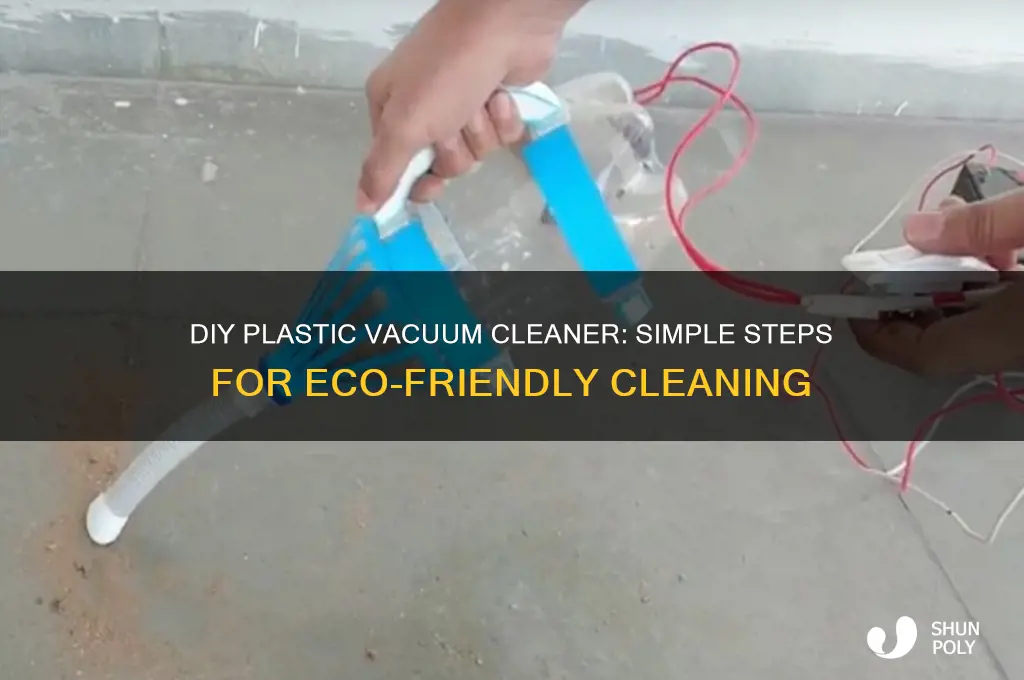 Diy Plastic Vacuum Cleaner: Simple Steps For Eco-Friendly Cleaning ...