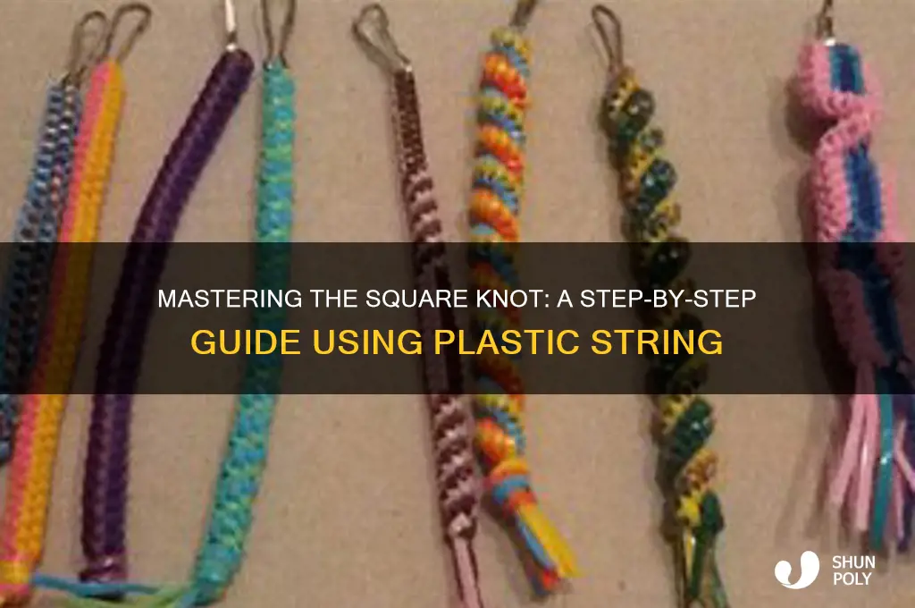 Mastering The Square Knot: A Step-By-Step Guide Using Plastic String ...