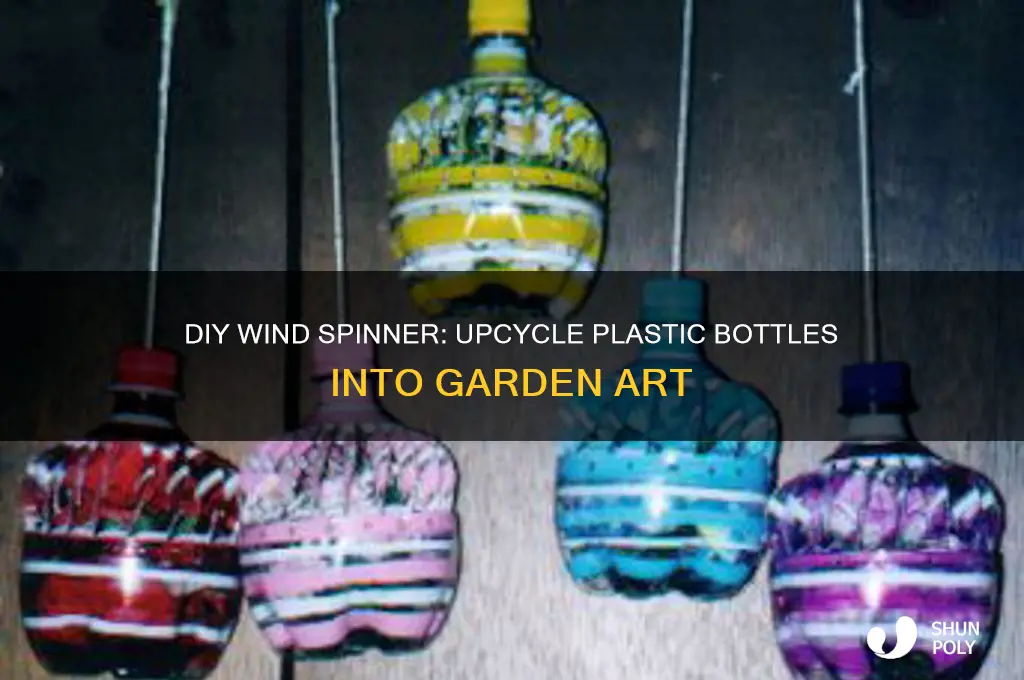 Diy Wind Spinner: Upcycle Plastic Bottles Into Garden Art | ShunPoly