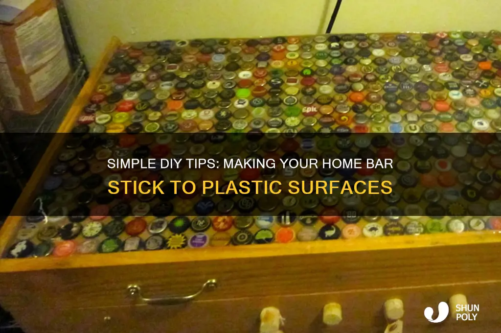 Simple Diy Tips: Making Your Home Bar Stick To Plastic Surfaces | ShunPoly
