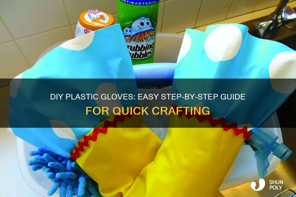 Diy Plastic Gloves: Easy Step-By-Step Guide For Quick Crafting | ShunPoly