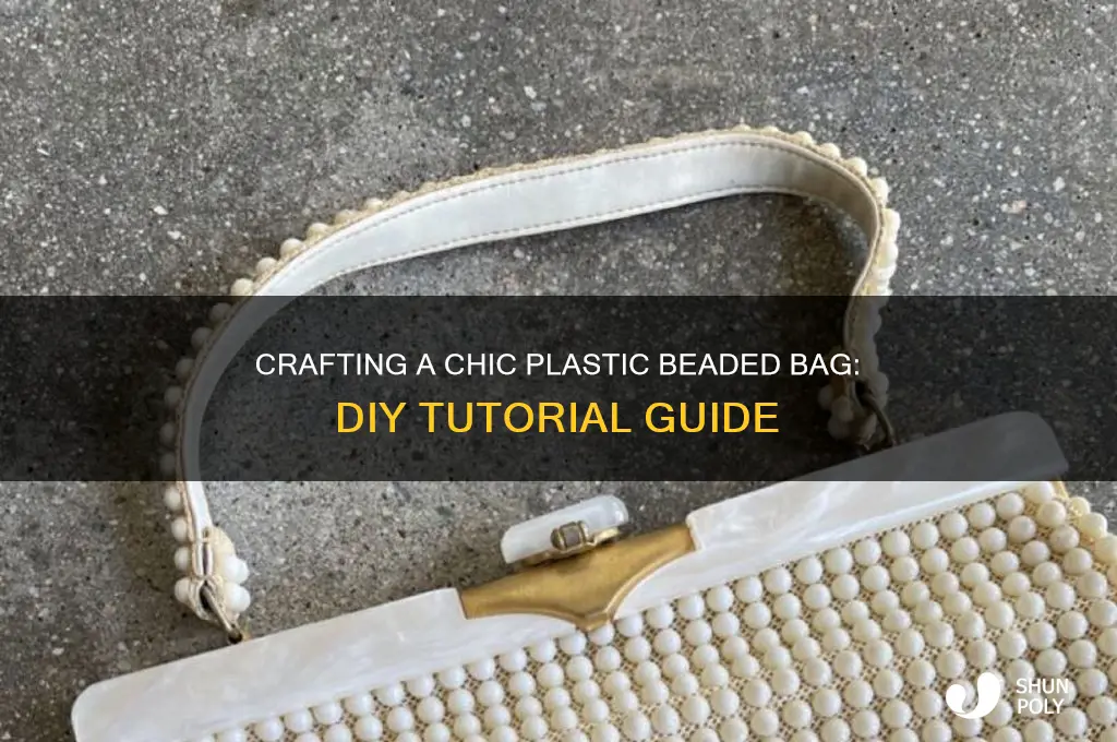 Crafting A Chic Plastic Beaded Bag: Diy Tutorial Guide | ShunPoly