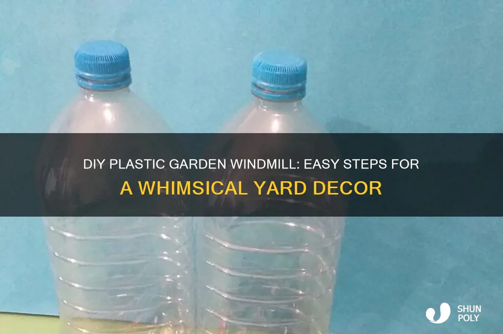 Diy Plastic Garden Windmill: Easy Steps For A Whimsical Yard Decor ...