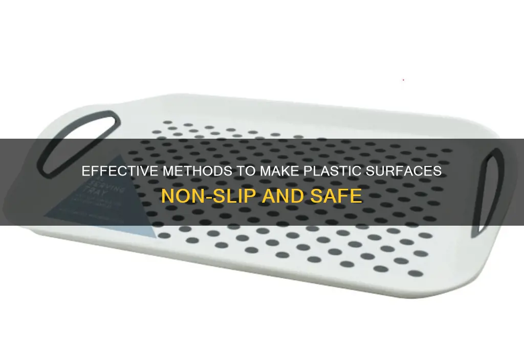 Effective Methods To Make Plastic Surfaces Non-Slip And Safe | ShunPoly
