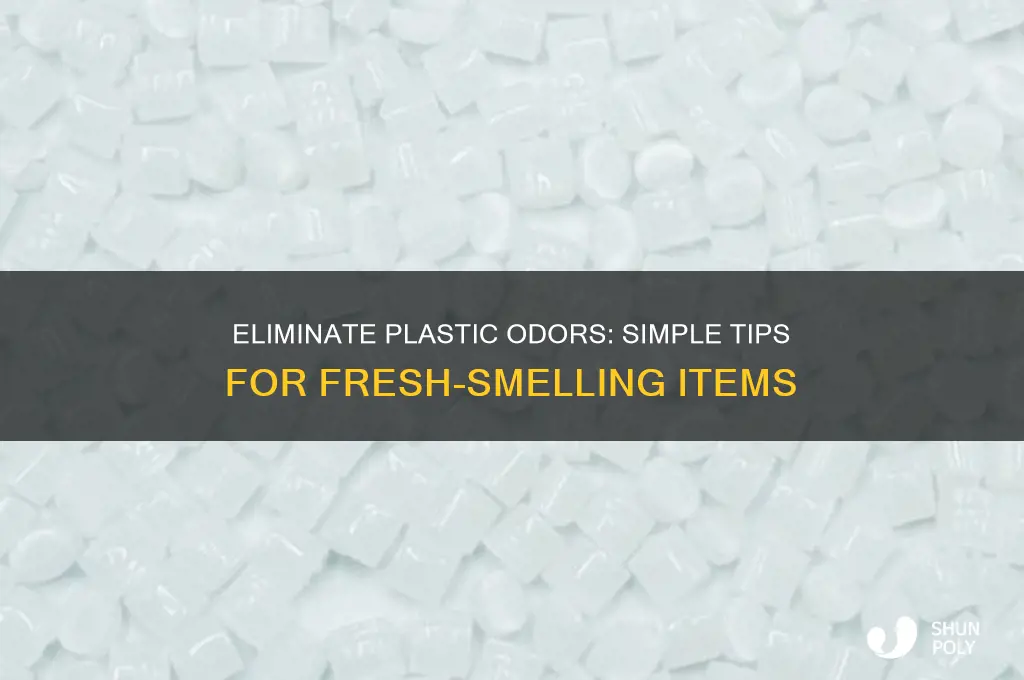 Eliminate Plastic Odors: Simple Tips For Fresh-Smelling Items | ShunPoly