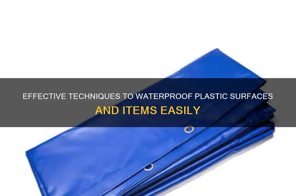 Effective Techniques To Waterproof Plastic Surfaces And Items Easily ...