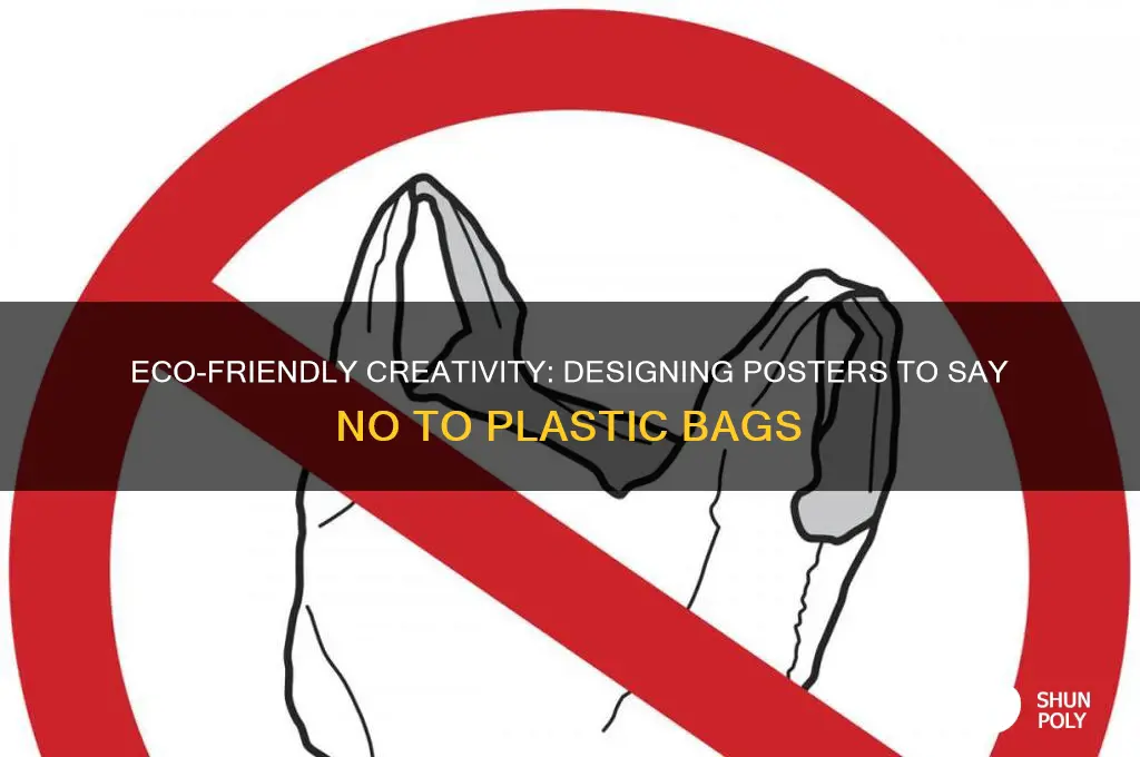Eco-Friendly Creativity: Designing Posters To Say No To Plastic Bags ...