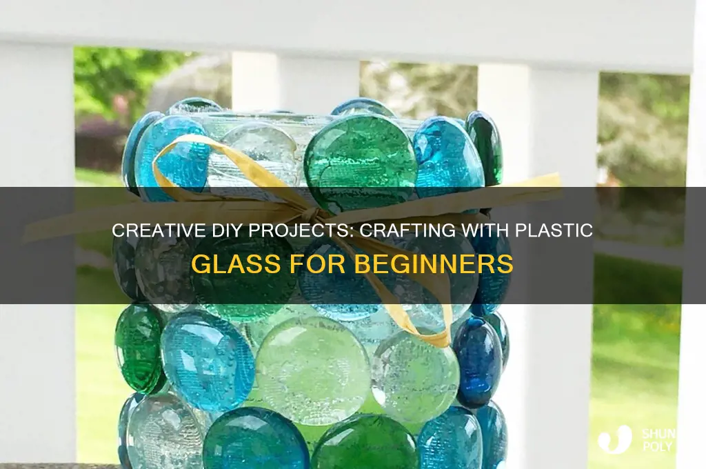 Creative Diy Projects: Crafting With Plastic Glass For Beginners | ShunPoly