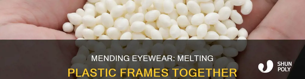 Mending Eyewear: Melting Plastic Frames Together | ShunPoly