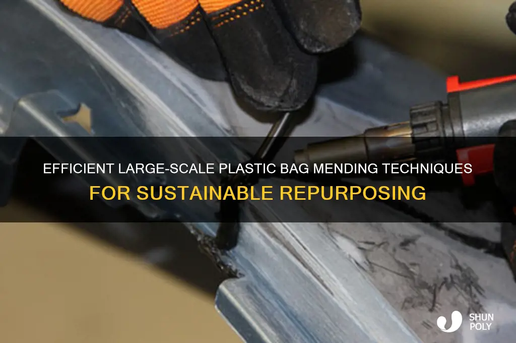 Efficient Large-Scale Plastic Bag Mending Techniques For Sustainable ...