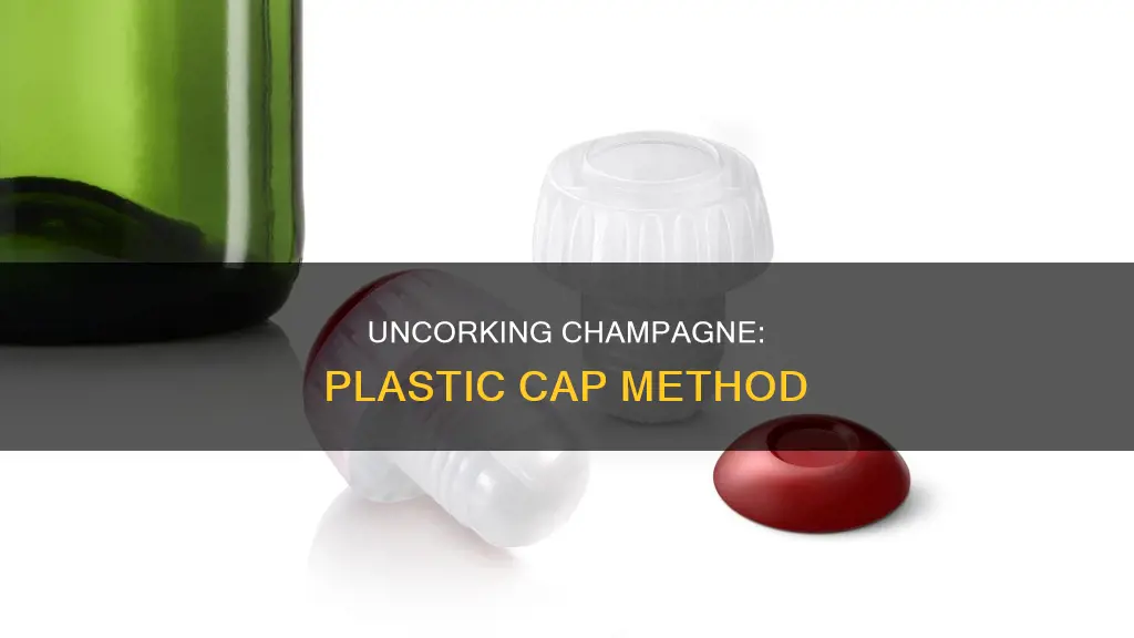 Uncorking Champagne: Plastic Cap Method | ShunPoly