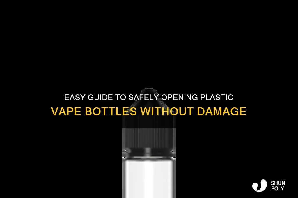 Easy Guide To Safely Opening Plastic Vape Bottles Without Damage | ShunPoly