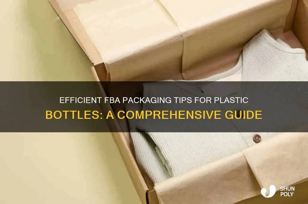 Efficient Fba Packaging Tips For Plastic Bottles: A Comprehensive Guide ...