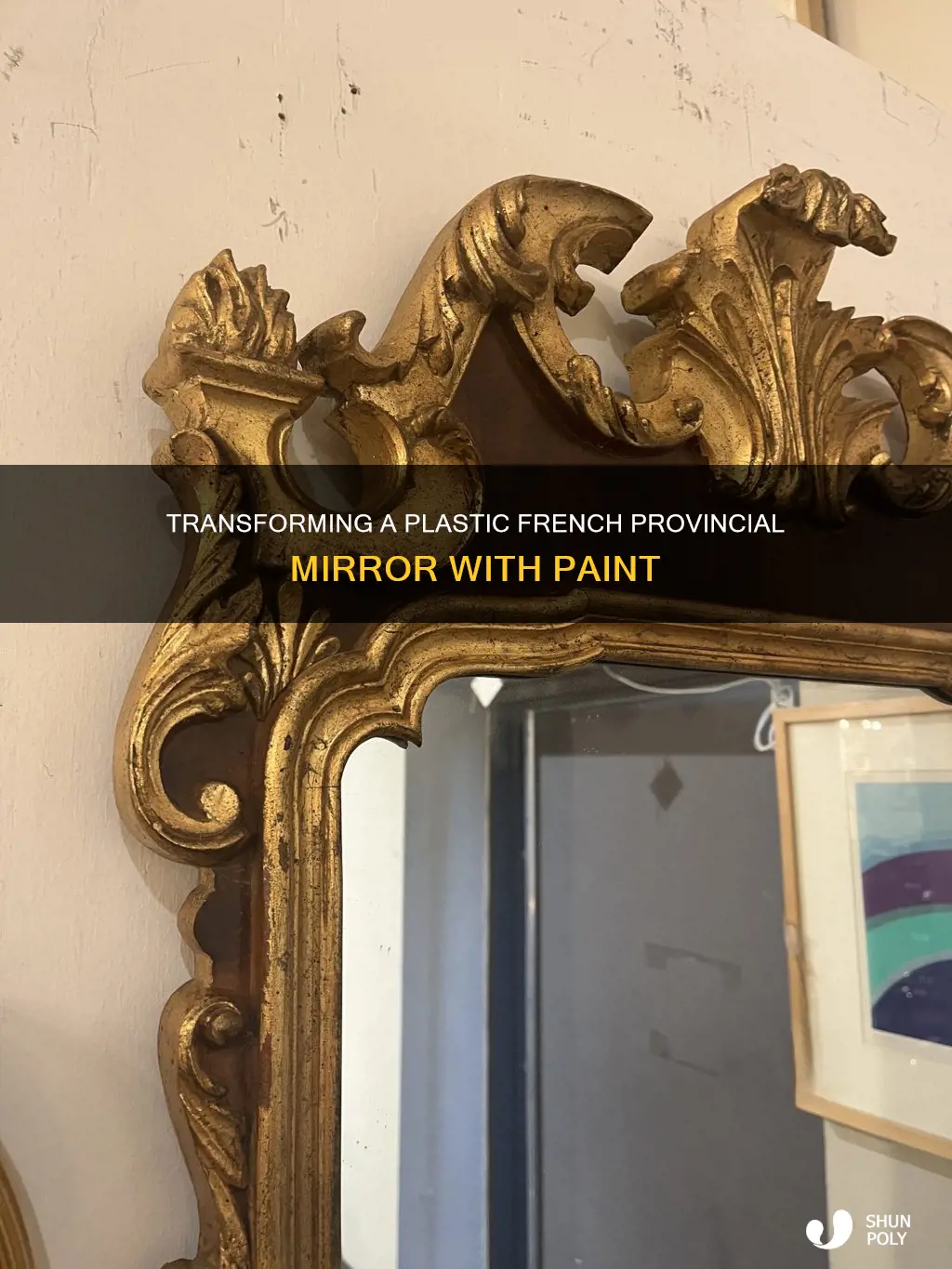 Transforming A Plastic French Provincial Mirror With Paint | ShunPoly