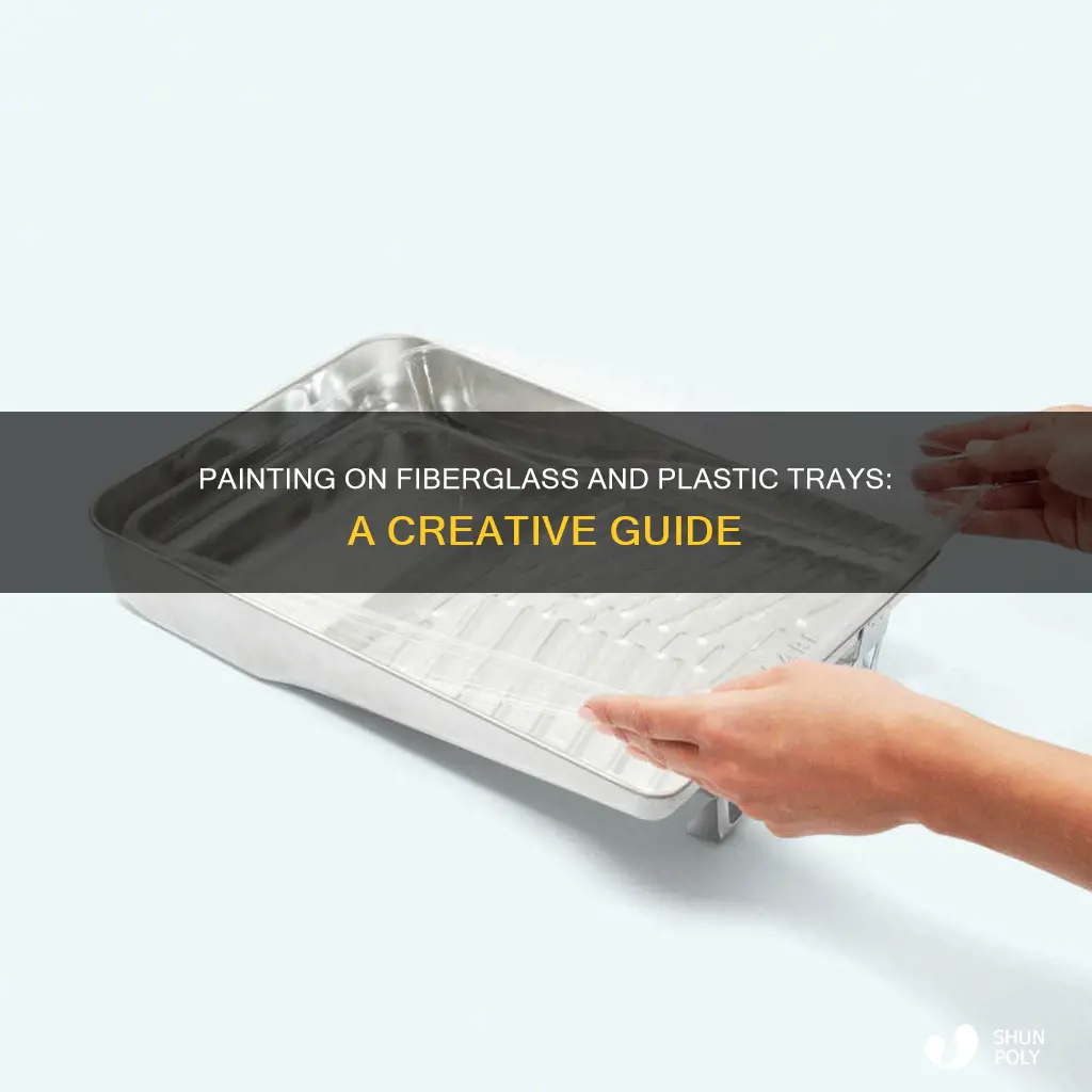 Painting On Fiberglass And Plastic Trays: A Creative Guide | ShunPoly