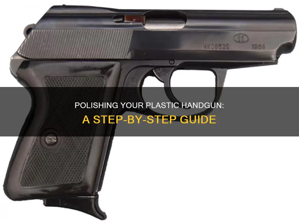 Polishing Your Plastic Handgun: A Step-By-Step Guide | ShunPoly