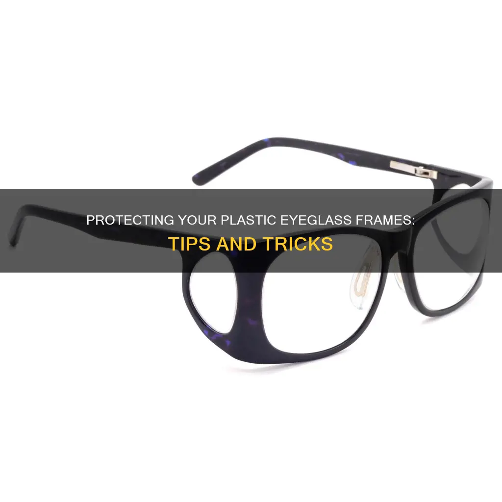 Protecting Your Plastic Eyeglass Frames: Tips And Tricks | ShunPoly