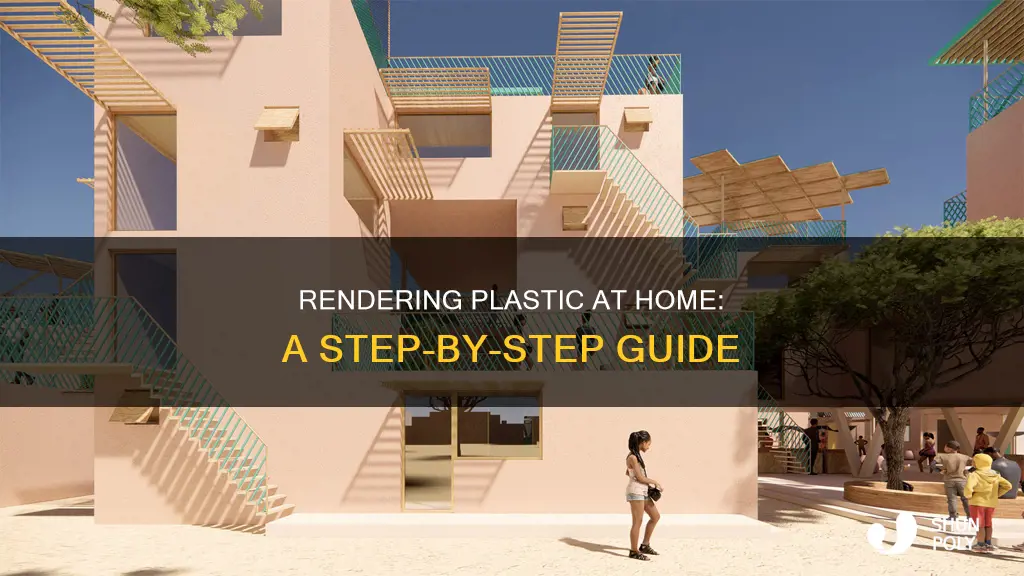 Rendering Plastic At Home: A Step-By-Step Guide | ShunPoly