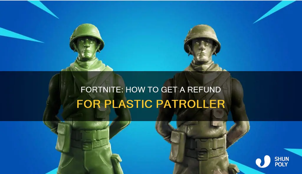 Fortnite: How To Get A Refund For Plastic Patroller | ShunPoly