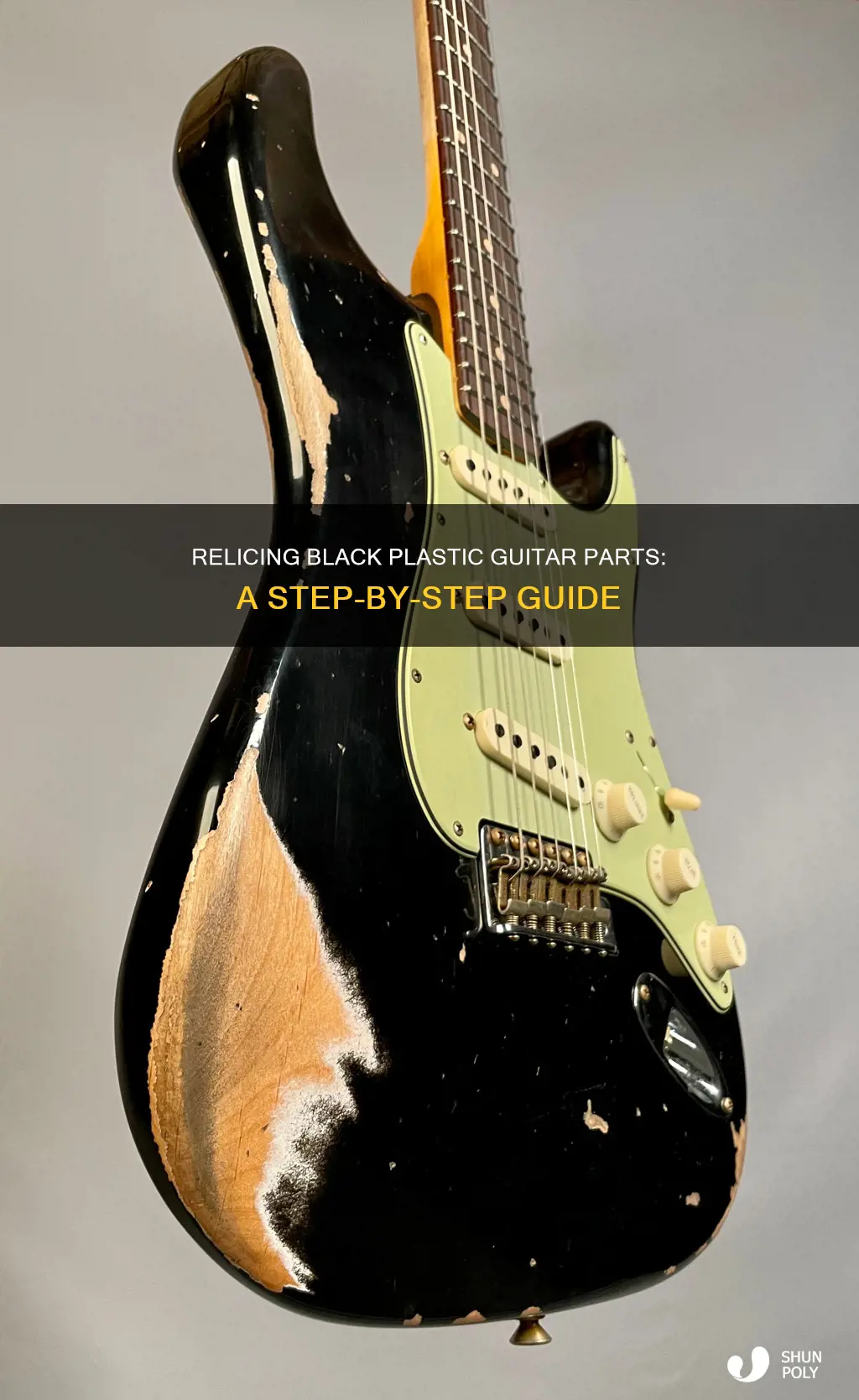 Relicing Black Plastic Guitar Parts: A Step-By-Step Guide | ShunPoly
