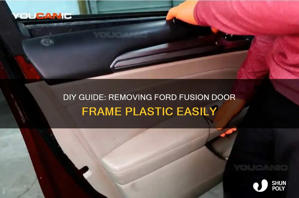 Diy Guide: Removing Ford Fusion Door Frame Plastic Easily | ShunPoly