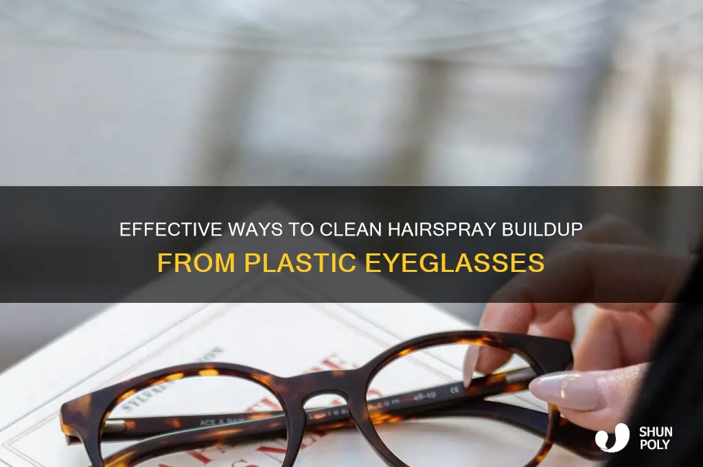Effective Ways To Clean Hairspray Buildup From Plastic Eyeglasses ...