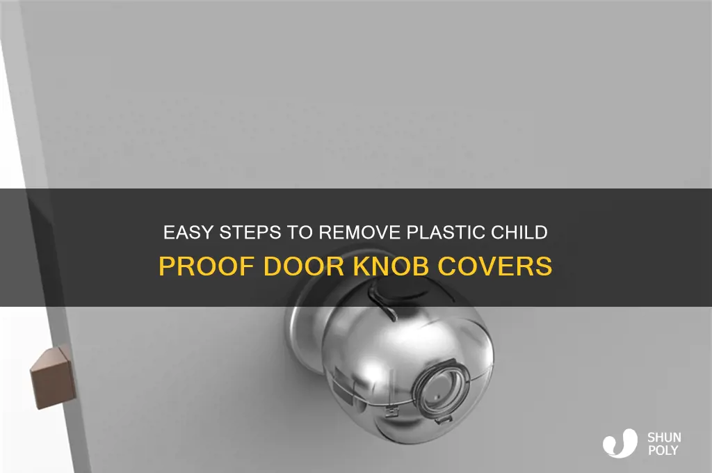 Easy Steps To Remove Plastic Child Proof Door Knob Covers | ShunPoly