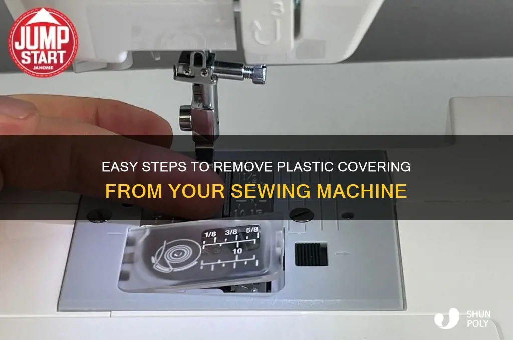 Easy Steps To Remove Plastic Covering From Your Sewing Machine | ShunPoly