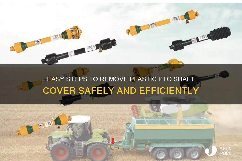 Easy Steps To Remove Plastic Pto Shaft Cover Safely And Efficiently ...