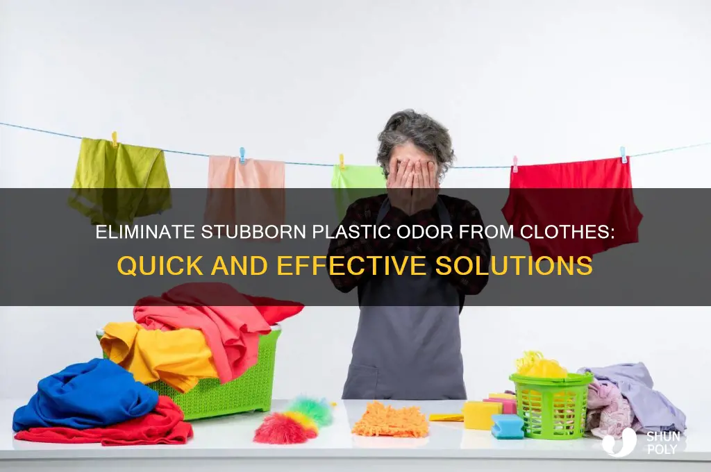 Eliminate Stubborn Plastic Odor From Clothes: Quick And Effective ...