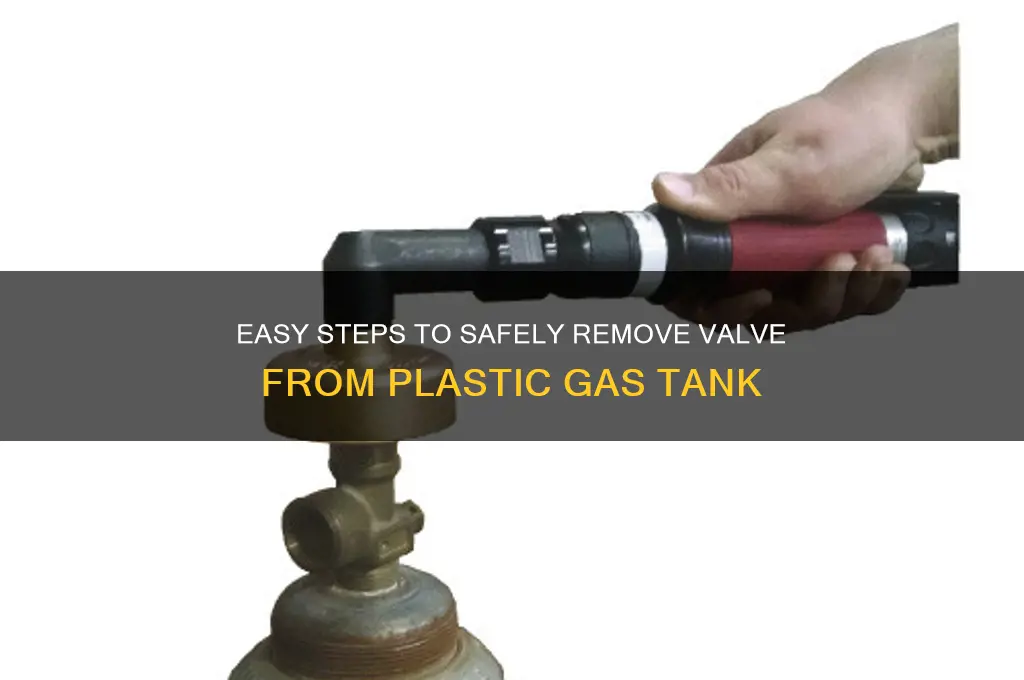 Easy Steps To Safely Remove Valve From Plastic Gas Tank | ShunPoly