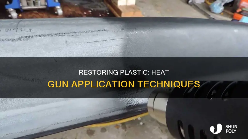 Restoring Plastic: Heat Gun Application Techniques | ShunPoly