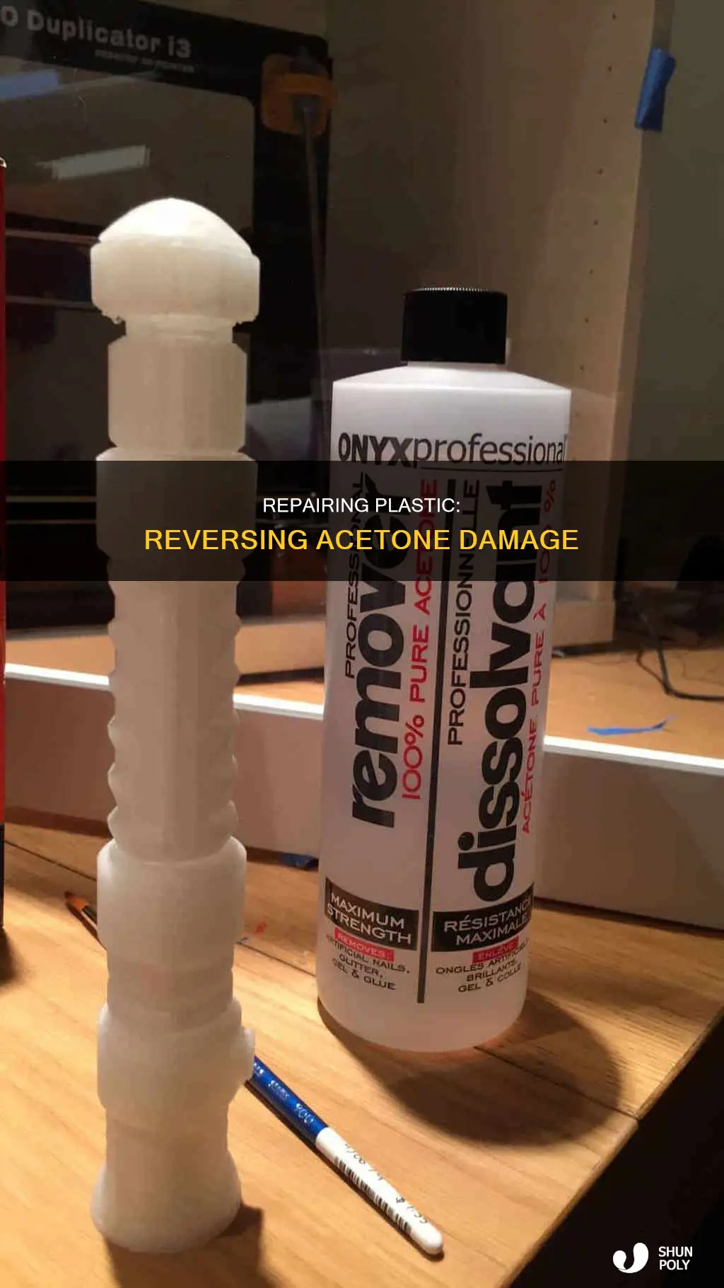 Repairing Plastic: Reversing Acetone Damage | ShunPoly