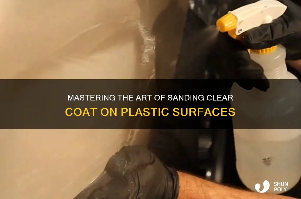 Mastering The Art Of Sanding Clear Coat On Plastic Surfaces | ShunPoly