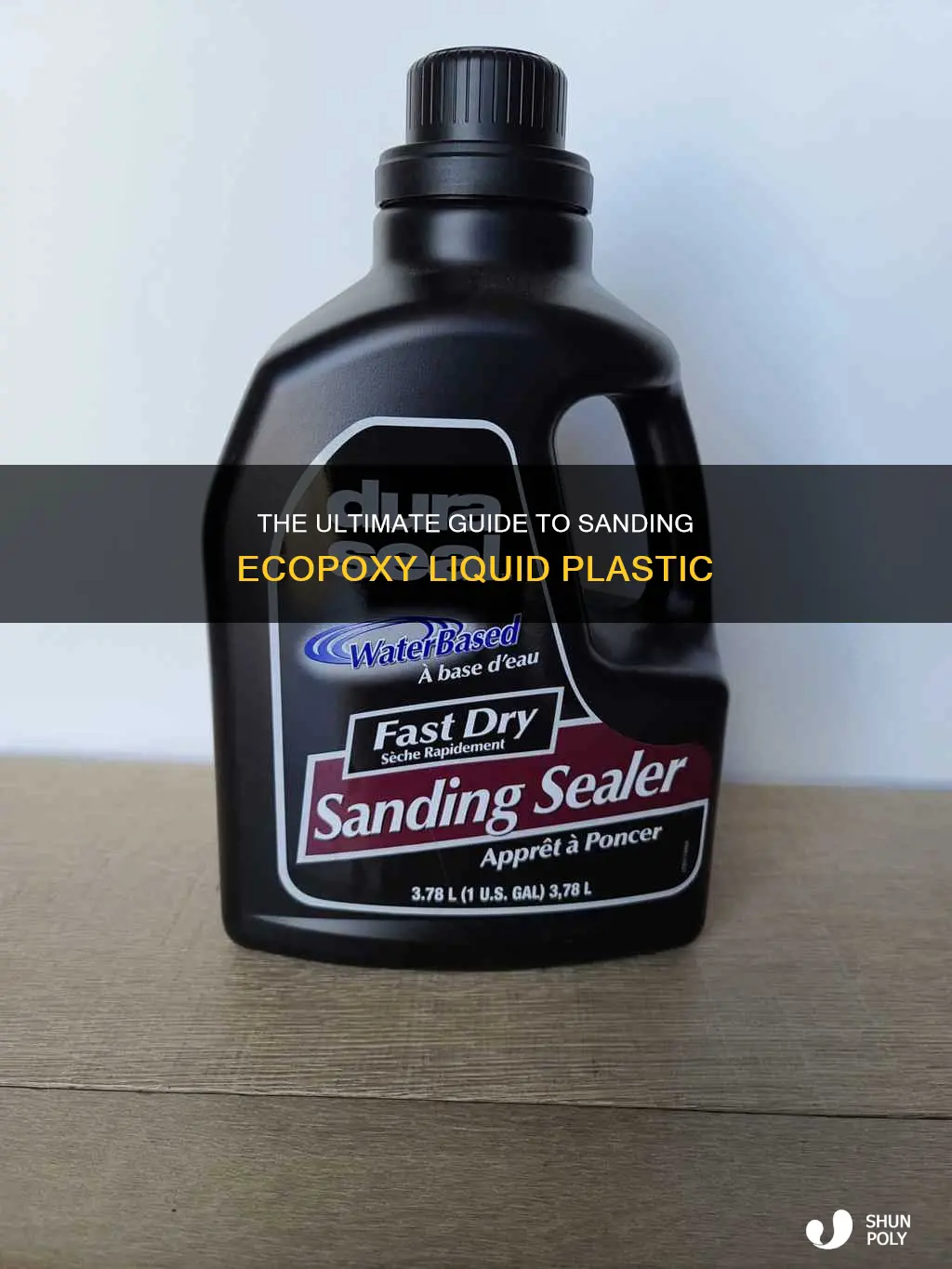 The Ultimate Guide To Sanding Ecopoxy Liquid Plastic | ShunPoly