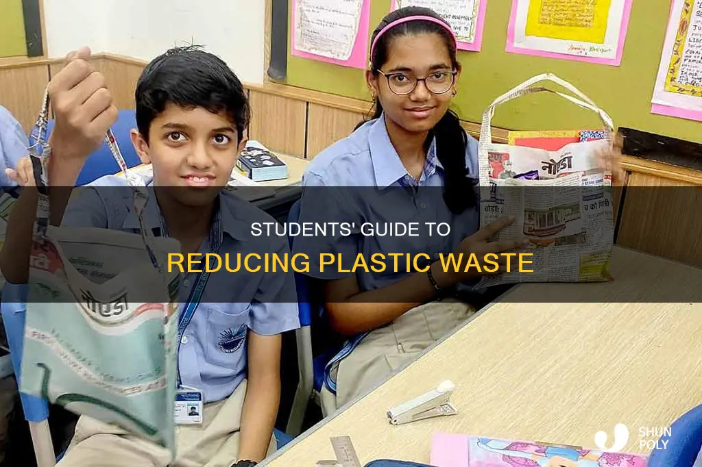 Students' Guide To Reducing Plastic Waste | ShunPoly