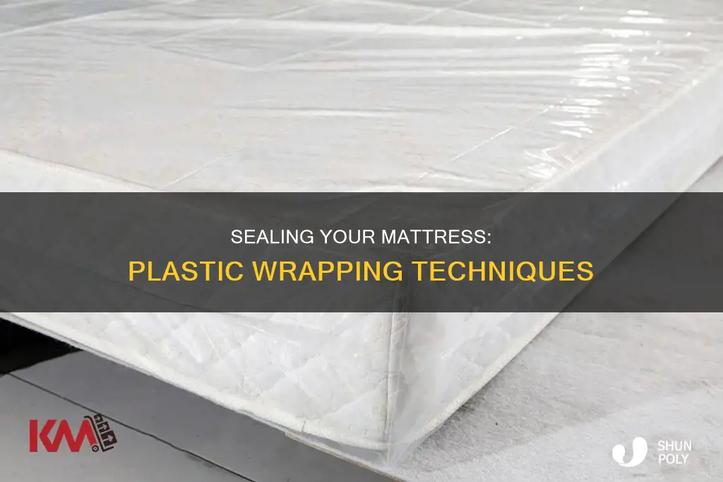 Sealing Your Mattress: Plastic Wrapping Techniques | ShunPoly