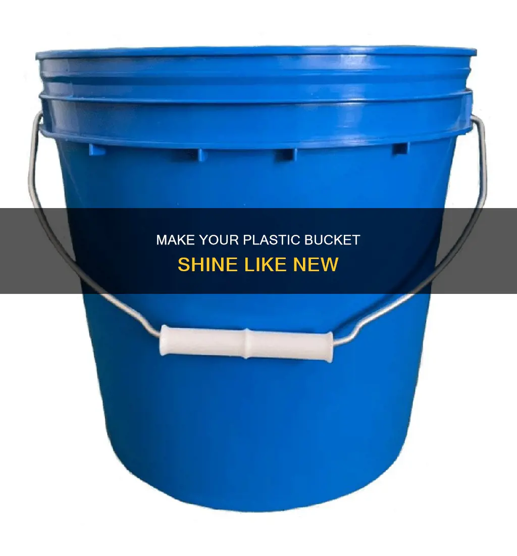 Make Your Plastic Bucket Shine Like New | ShunPoly