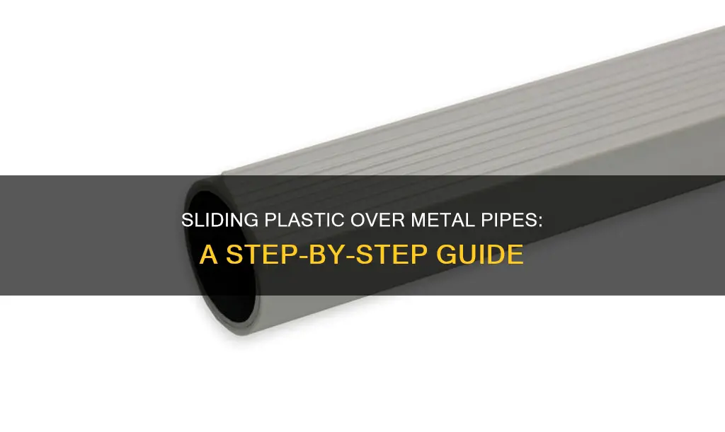 Sliding Plastic Over Metal Pipes: A Step-By-Step Guide | ShunPoly
