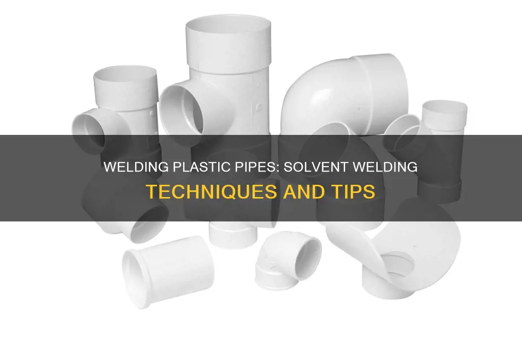 Welding Plastic Pipes: Solvent Welding Techniques And Tips | ShunPoly