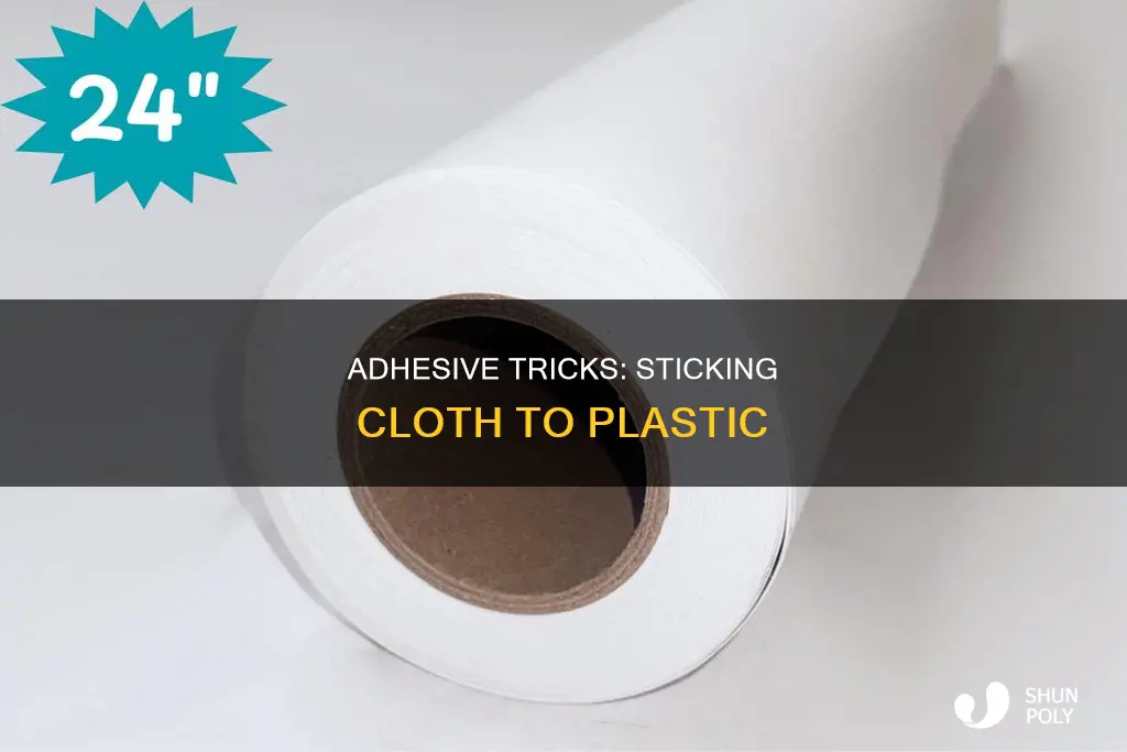 Adhesive Tricks: Sticking Cloth To Plastic | ShunPoly