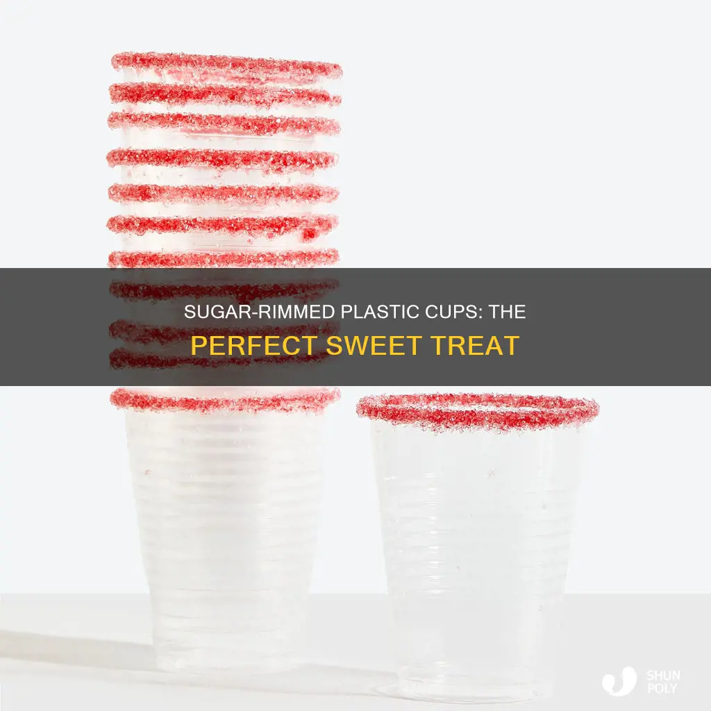 Sugar-Rimmed Plastic Cups: The Perfect Sweet Treat | ShunPoly