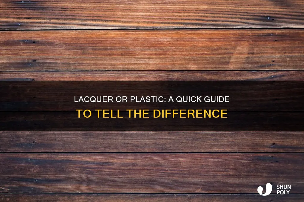 Lacquer Or Plastic: A Quick Guide To Tell The Difference | ShunPoly