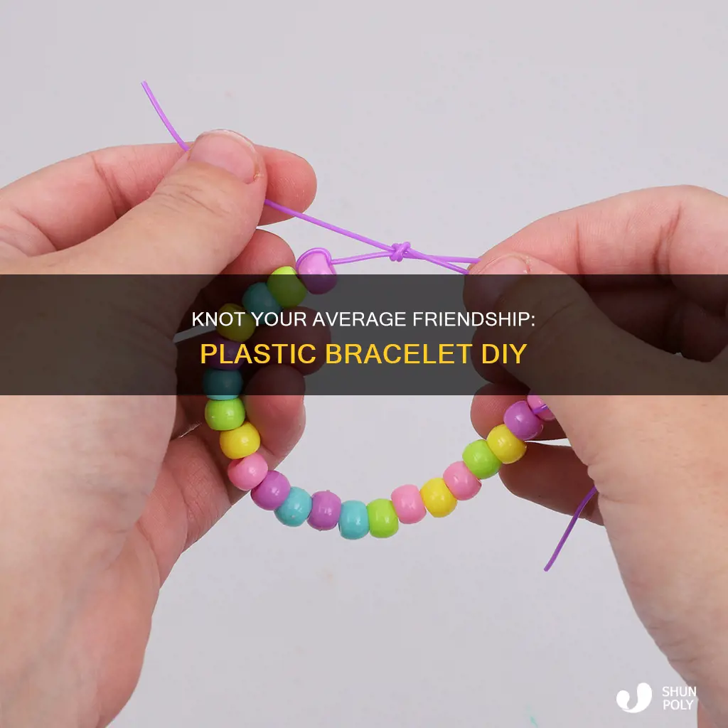 Knot Your Average Friendship: Plastic Bracelet Diy | ShunPoly